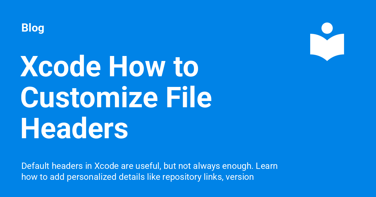Xcode How To Customize File Headers Blog