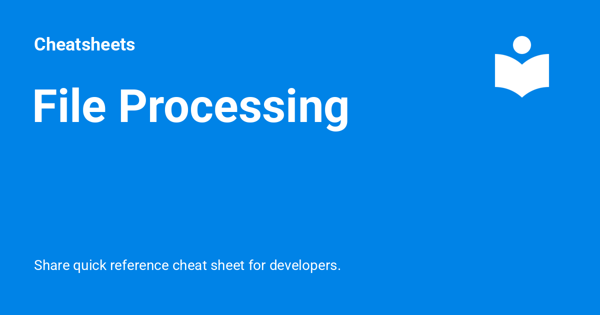 File Processing - Cheatsheets