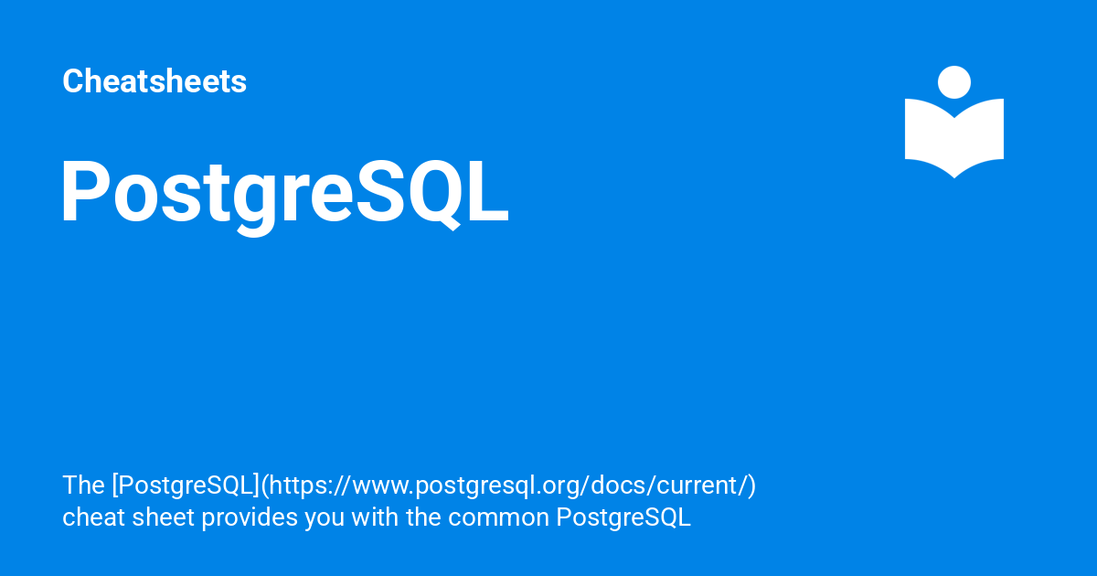 PostgreSQL - Cheatsheets