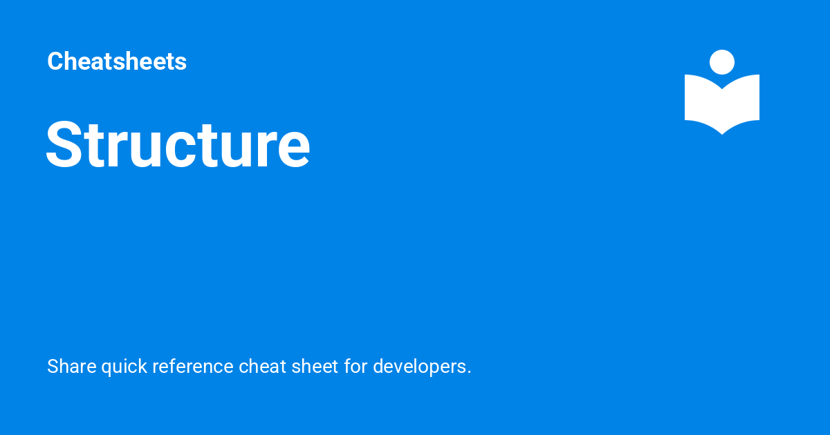 Structure - Cheatsheets